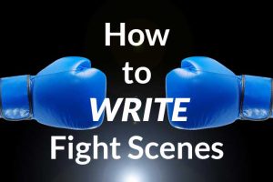 How to Write Action Scenes – Writing Fight Scenes in Books